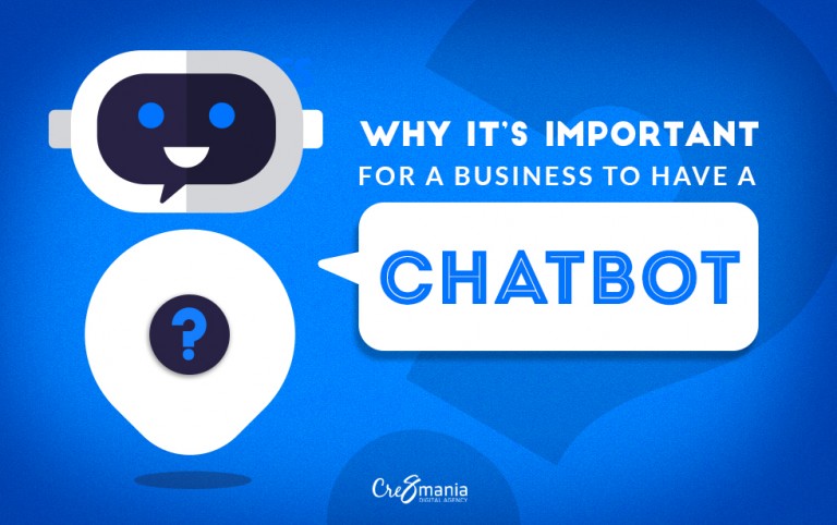 Why is it important for a business to have a ChatBot? - Cre8mania Blog